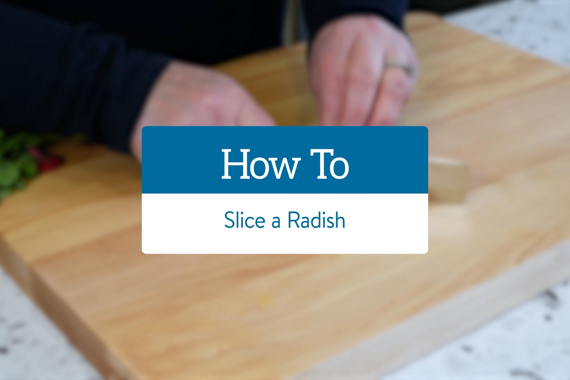 How To Slice a Radish